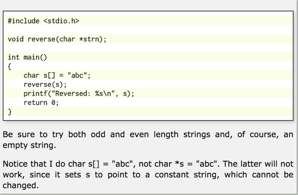 #include void reverse(char *strn); int main() char s[] = "abc"; reverse(s); printf("Reversed: %s ...