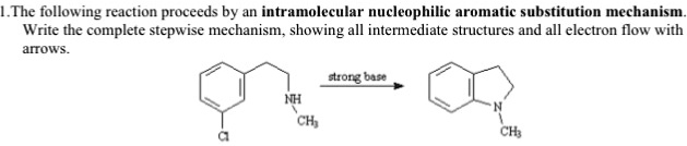 1.The following reaction proceeds by an intramolecular nucleophilic aromatic substitution ...