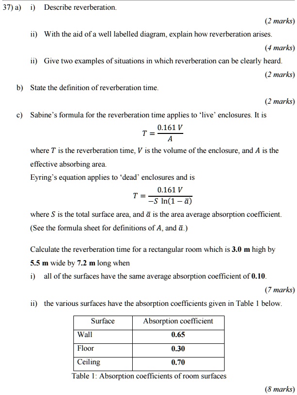 37) a) i) Describe reverberation. (2 marks) ii) With the aid of a well labelled diagram, explain ...