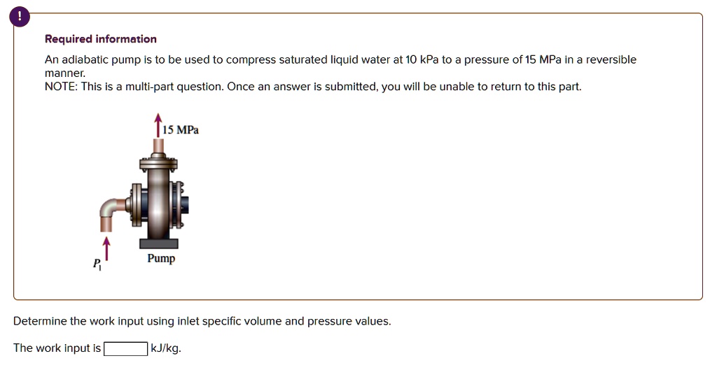 Required information An adiabatic pump is to be used to compress ...