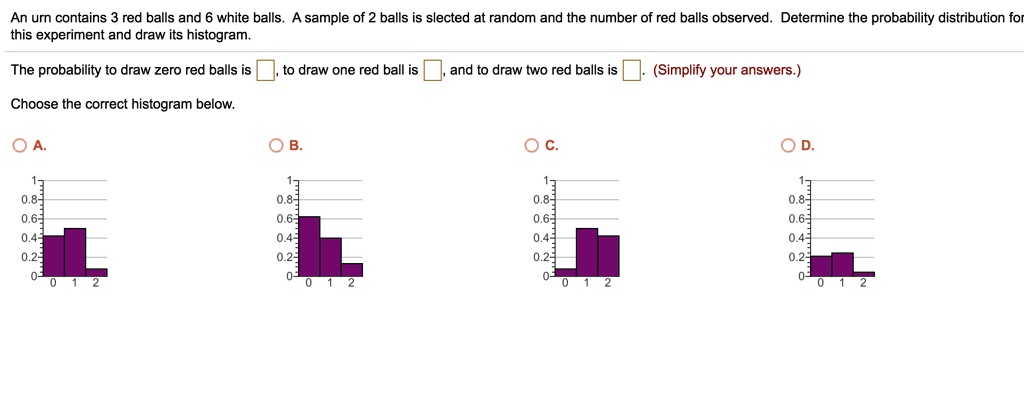 an urn contains red balls and white balls a sample of 2 balls is ...