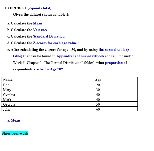 SOLVED: EXERCISE 1 (2-points total) Given the dataset shown in table 1: a. Calculate the Mean b ...