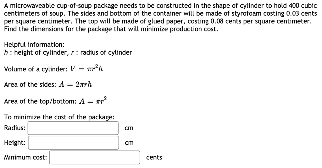 a microwaveable cup of soup package needs to be constructed in the shape of cylinder to hold 400 ...