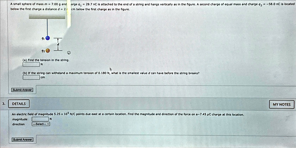 A small sphere of mass m = 7.00 g and charge q1 = 29.7 nC is attached to the end of a string and ...