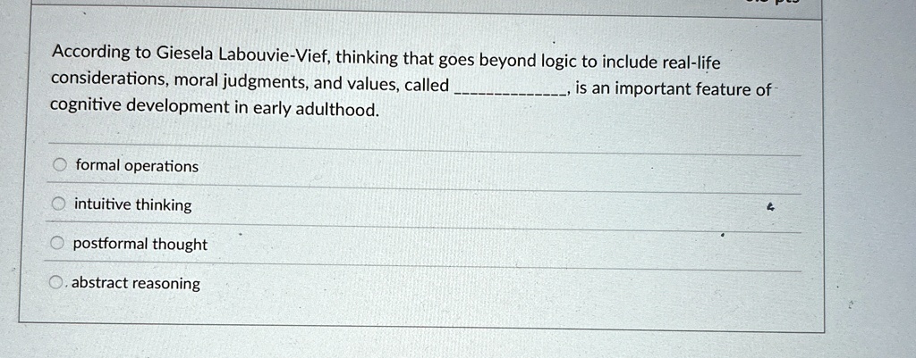 according to giesela labouvie vief thinking that goes beyond logic to ...