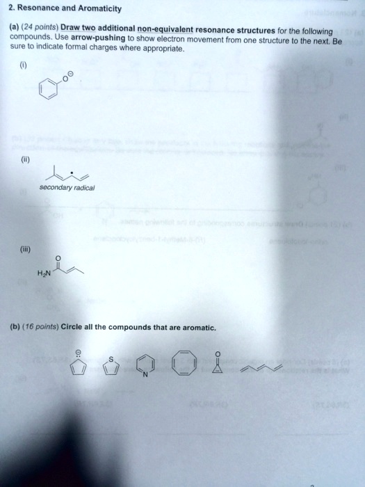 SOLVED: Resonance and Aromaticity (a) (24 points] Draw two additional non-equivalent resonance ...