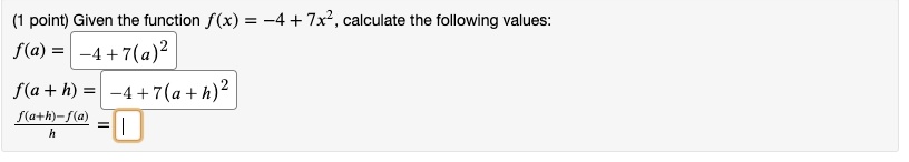SOLVED: Given the function f(x) = -4 + 7x, calculate the following ...