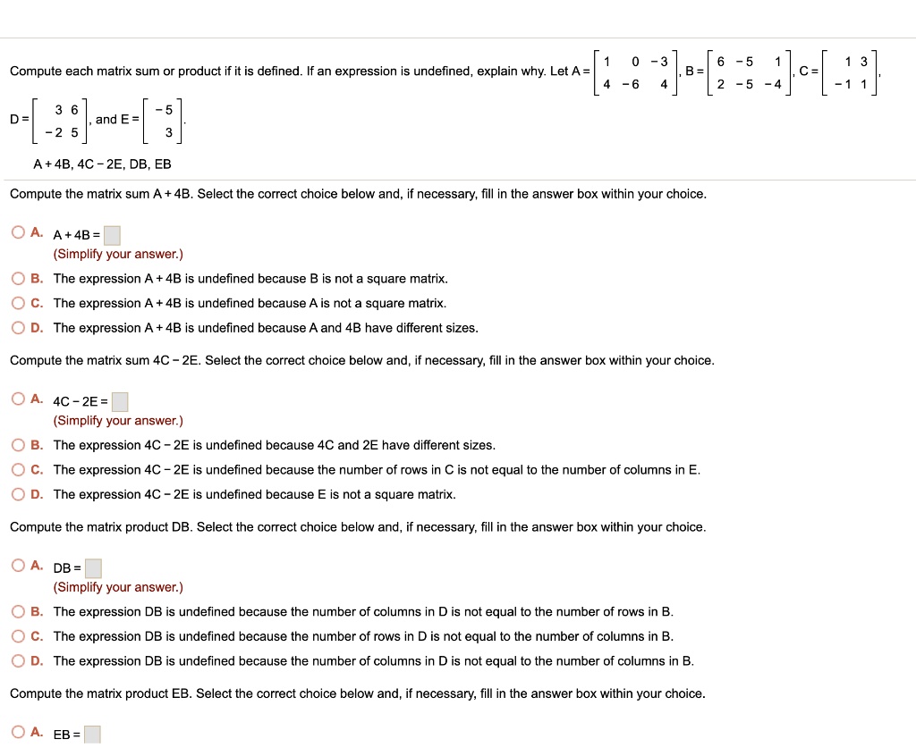 SOLVED: Compute each matrix sum or product if it is defined. If an expression is undefined ...