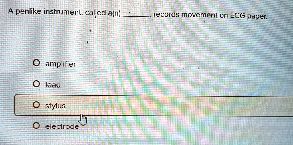 a penlike instrument called an records movement on ecg paper o ...
