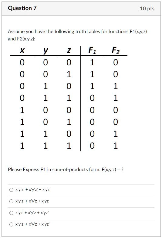 Question 7 10 pts Assume you have the following truth tables for functions F1(x,y,z) and F2(x,y ...
