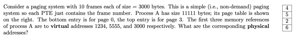 SOLVED: Consider a paging system with 10 frames, each of size = 3000 ...