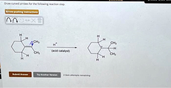 SOLVED: Draw curved arrows for the following reaction step: Arrow-pushing Instructions mX ...