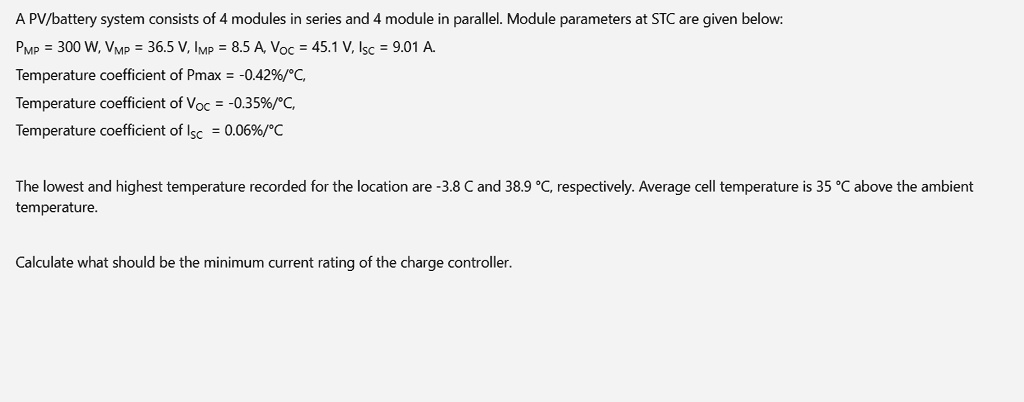 SOLVED: A PV/battery system consists of 4 modules in series and 4 modules in parallel. Module ...
