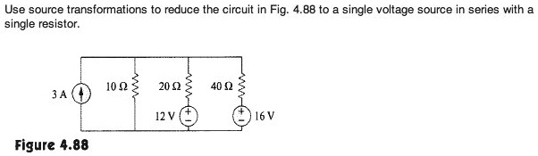 Use Source Transformations To Reduce The Circuit In Fig488 To A Single
