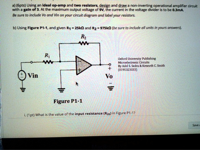 SOLVED: Using an ideal op-amp and two resistors, design and draw a non-inverting operational ...