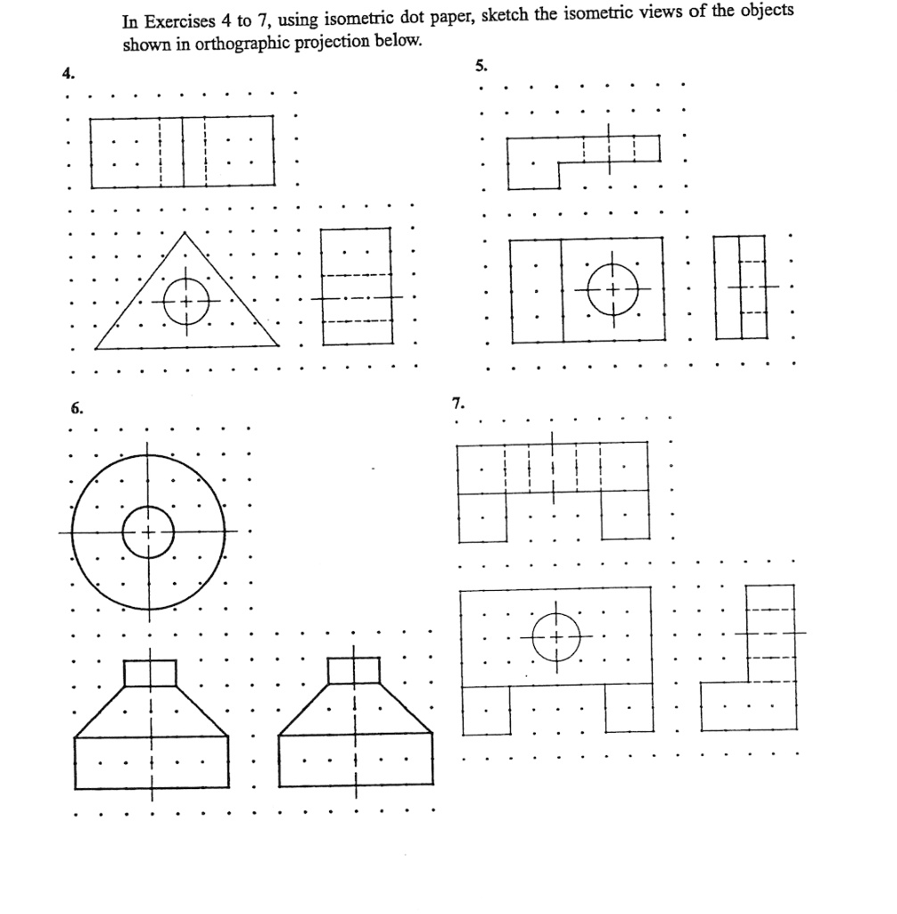 SOLVED: In Exercises 4 to 7, using isometric dot paper, sketch the ... SOLVED: In Exercises 4 to 7, using isometric dot paper, sketch the ...