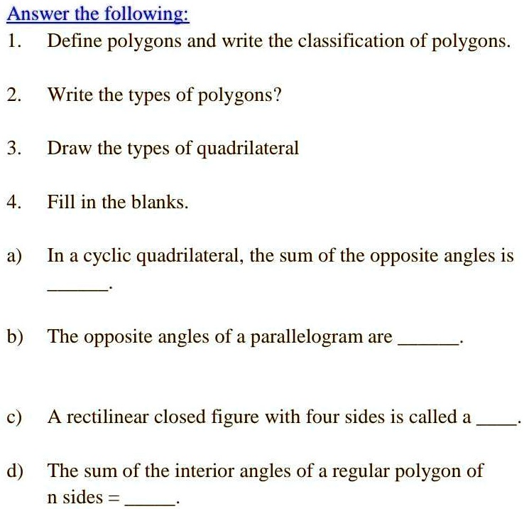 'anwer this questions fast Answer the following 1 Define polygons and write the classification ...