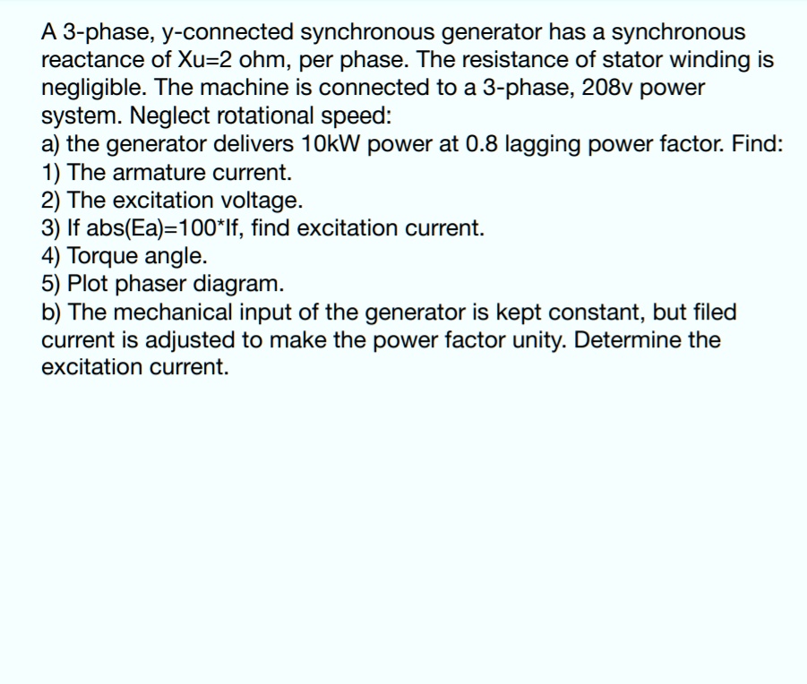 SOLVED: A 3-phase, Y-connected synchronous generator has a synchronous reactance of Xu-2 ohms ...
