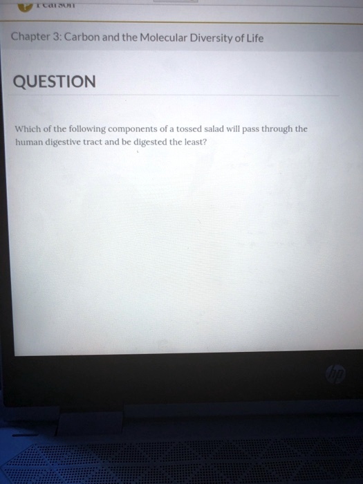 Chapter 3: Carbon and the Molecular Diversity of Life QUESTION Which of ...