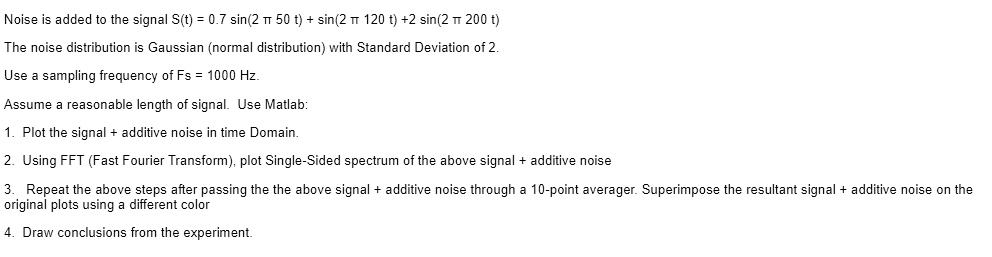 Solved Noise Is Added To The Signal St07sin2pi 50tsin2pi 120t2sin2pi 200t The Noise