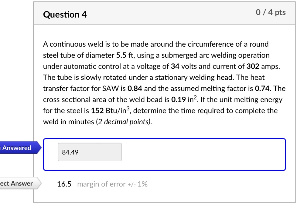 Question 4 0 / 4 pts A continuous weld is to be made around the ...