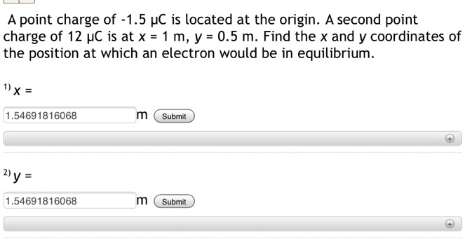 SOLVED: A point charge of-1.5 uC is located at the origin.A second point charge of 12 C is at x ...