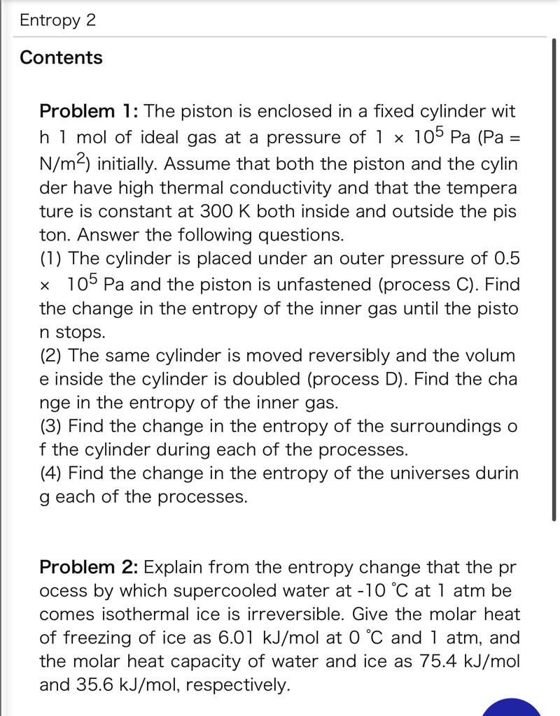 SOLVED: Entropy 2 Contents Problem 1: The piston is enclosed in a fixed cylinder with a pressure ...