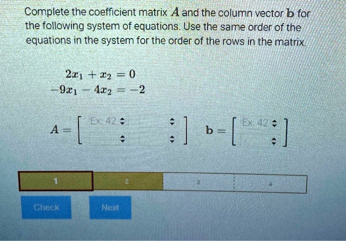 complete the coefficient matrix a and the column vector b for the ...