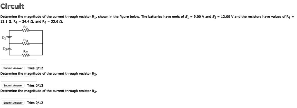 SOLVED: Circuit Determine the magnitude of the current through resistor ...