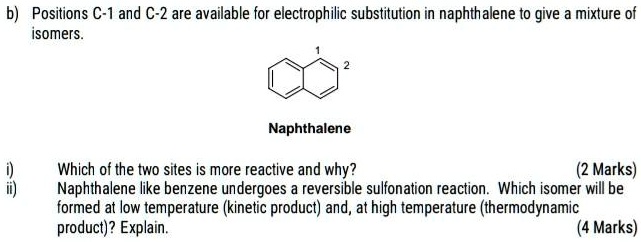 b) Positions C-1 and C-2 are available for electrophilic substitution ...