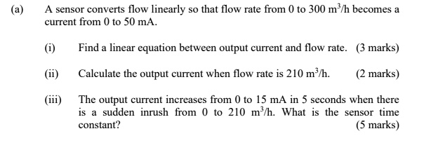 SOLVED: (a) A sensor converts flow linearly so that flow rate from 0 to ...