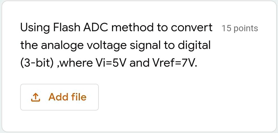 Solved Using Flash Adc Method To Convert The Analog Voltage Signal To Digital 3 Bit Where Vi