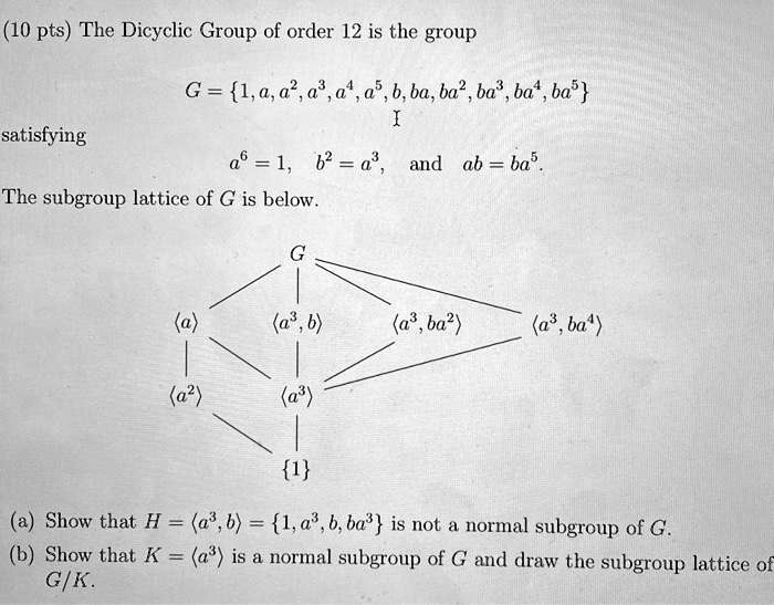 10 pts the dicyclic group of order 12 is the group g 160a8a a5bbaba ba ...