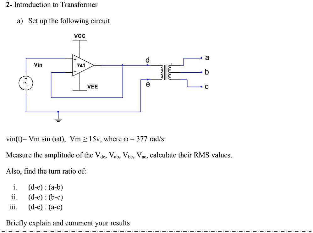 how do i solve this 2 introduction to transformer set up the following circuit vcc vin 741 vee ...