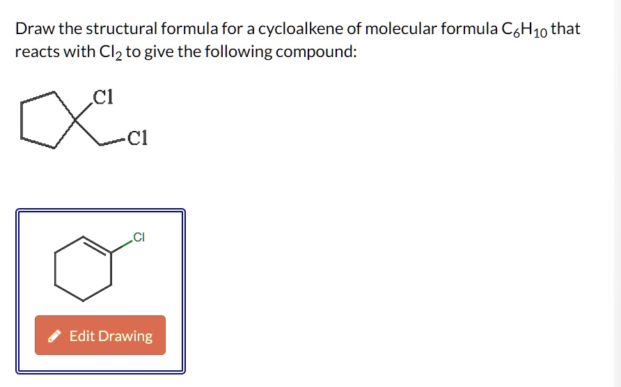 SOLVED: Draw the structural formula for a cycloalkene of molecular ...
