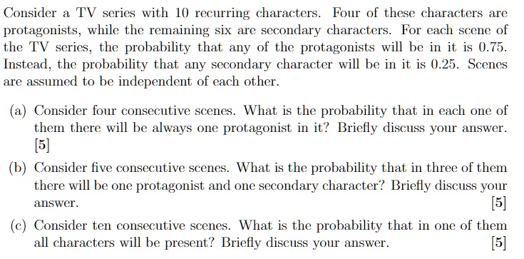 SOLVED: Consider a TV series with 10 recurring characters. Four of ...