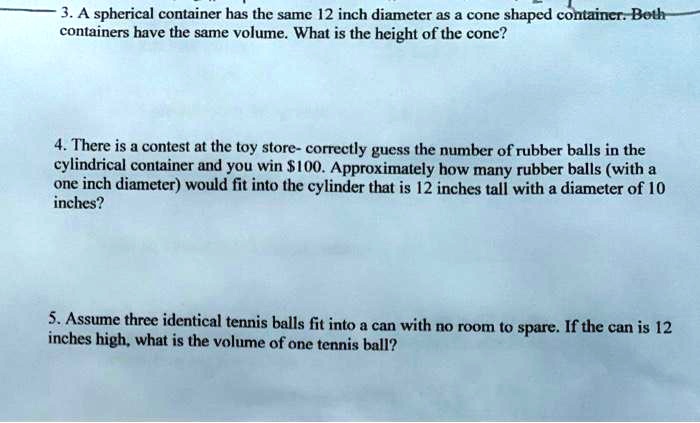 SOLVED: A spherical container has the same 12 inch diameter as a cone ...