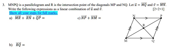 SOLVED: MNPQ is parallelogram and R is the intersection point of the diagonals MP and NQ. Let u ...
