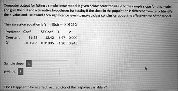 SOLVED: Computer output for fitting simple linear model is given below. State the value of the ...