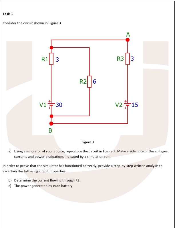 Task 3 Consider the circuit shown in Figure 3. R1 3 V1 + B 30 R2 6 A R3 ...
