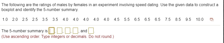the following are the ratings of males by females in an experiment involving speed dating use ...
