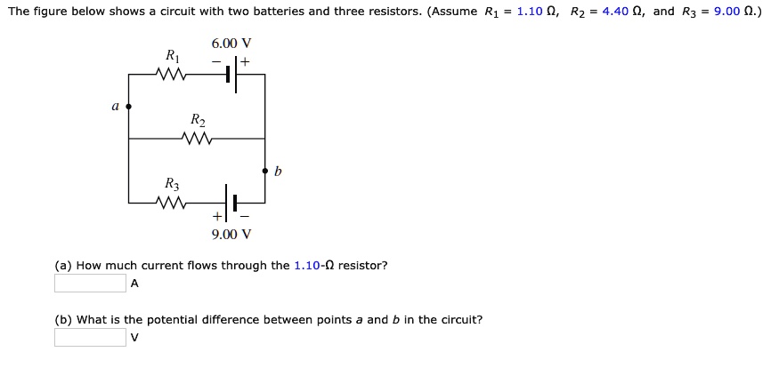 the figure below shows circuit with two batteries and three resistors assume r1 110 0 440 0 and ...