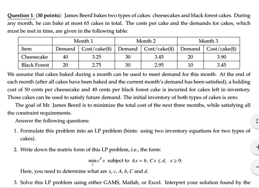SOLVED: James Beerd bakes two types of cakes: cheesecakes and black ...