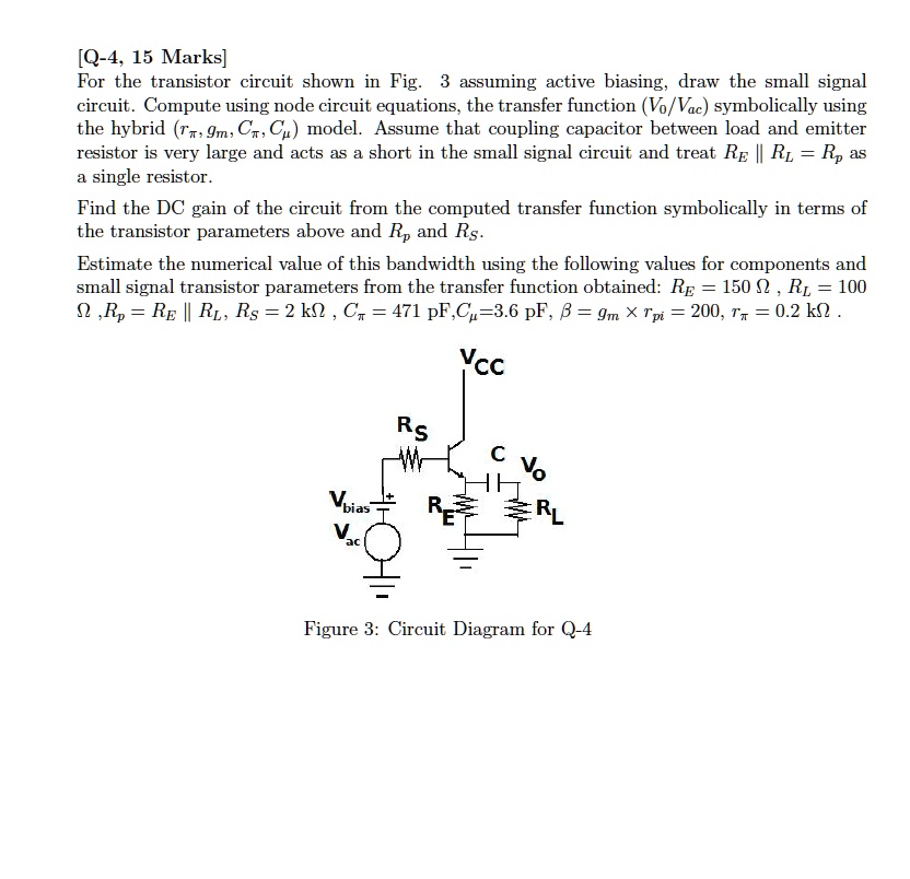 SOLVED: [Q-4, 15 Marks] For the transistor circuit shown in Fig. 3, assuming active biasing ...