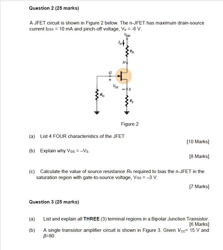 Question 2 (25 marks) A JFET circuit is shown in Figure 2 below. The n-JFET has maximum drain ...