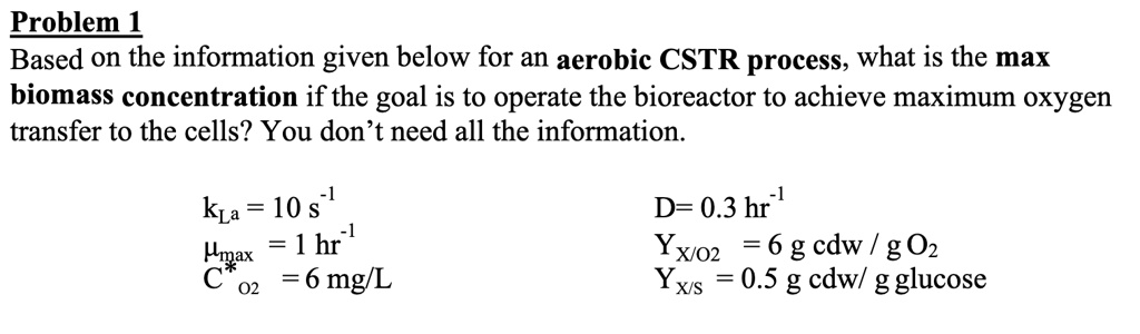 SOLVED: Problem 1 Based on the information given below for an aerobic ...