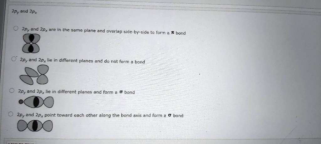 SOLVED: 2Py and 2px are in the same plane and overlap side-by-side to ...