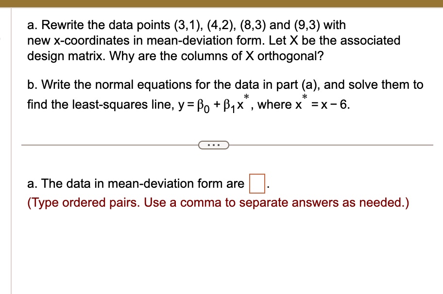 a. Rewrite the data points (3,1), (4,2), (8,3) and (9,3) with new x ...