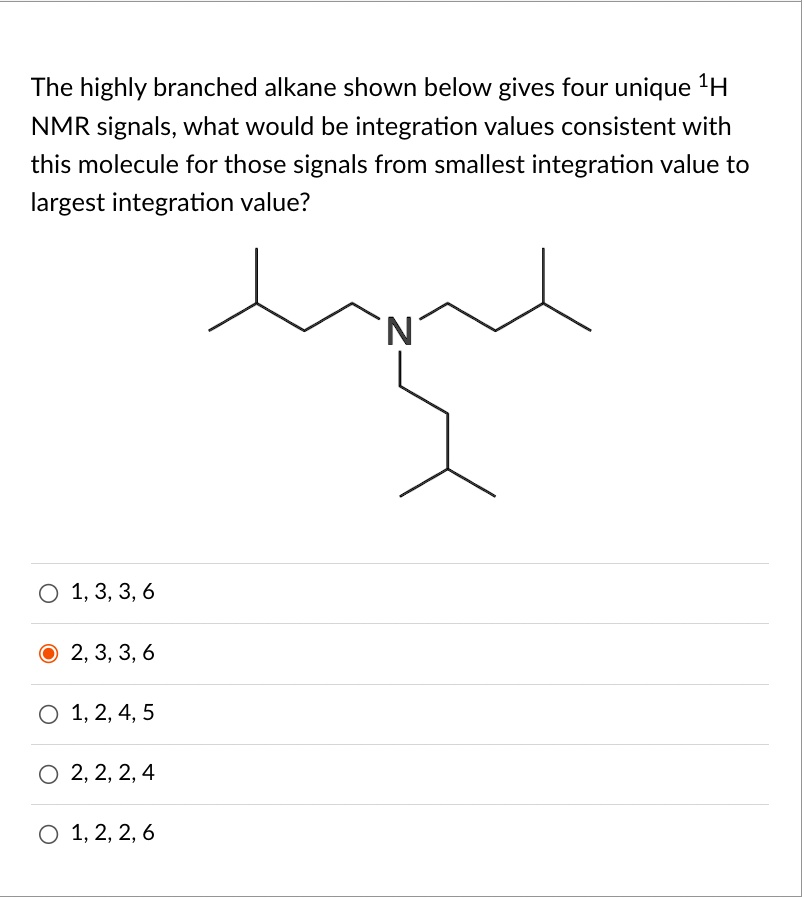 SOLVED: The highly branched alkane shown below gives four unigue 1H NMR signals, what would be ...