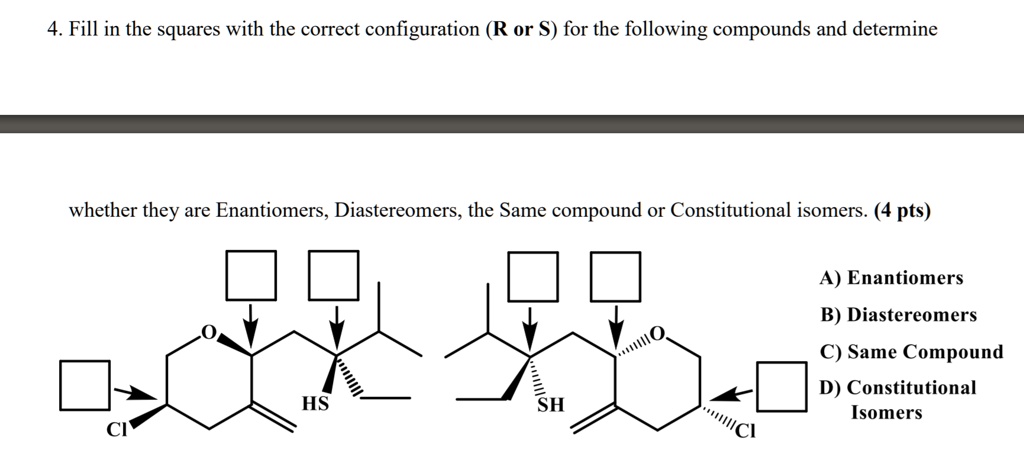 SOLVED: 4. Fill in the squares with the correct configuration (R or S ...